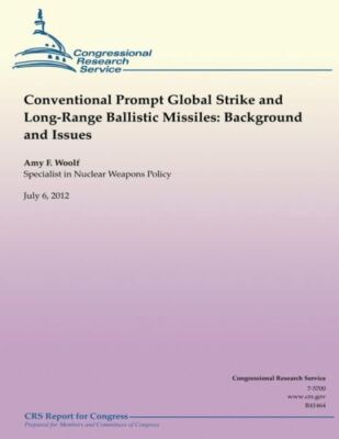 Conventional Prompt Global Strike And Long-Range Ballistic Missiles ...