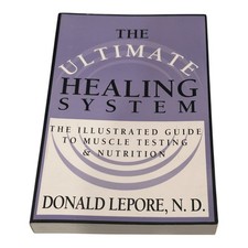 Ultimate Healing System : The Illustrated Guide to Muscle Testing and ...