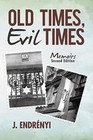 Old Times, Evil Times: Memoirs 9781450201599| eBay