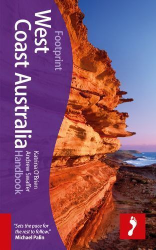 West Coast Australia Handbook by Andrew Swaffer and Katrina O'Brien ...