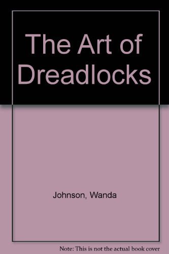 THE ART OF DREADLOCKS By Wanda Johnson 9781564110312 | eBay