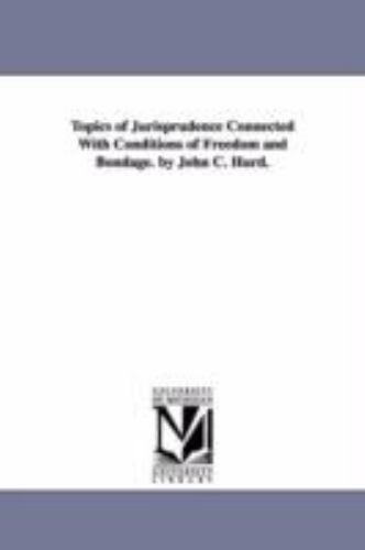 Topics of Jurisprudence Connected with Conditions of Freedom and ...