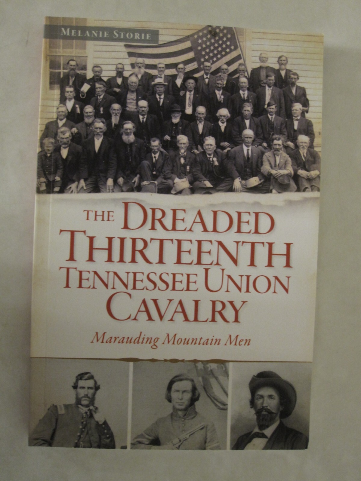 The Dreaded 13th Tennessee Union Cavalry: Marauding Mountain Men ...