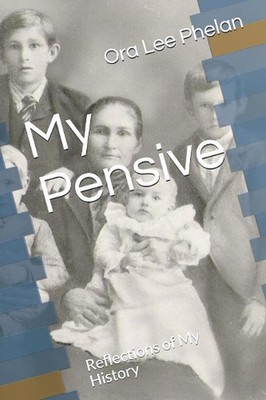 My Pensive: Reflections of My History by Ora Lee Phelan (English ...