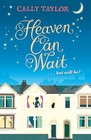 Heaven Can Wait By Cally Taylor 9781409103233 | eBay Australia
