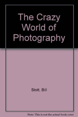 The Crazy World of Photography By Bill Stott 9781850150787 | eBay