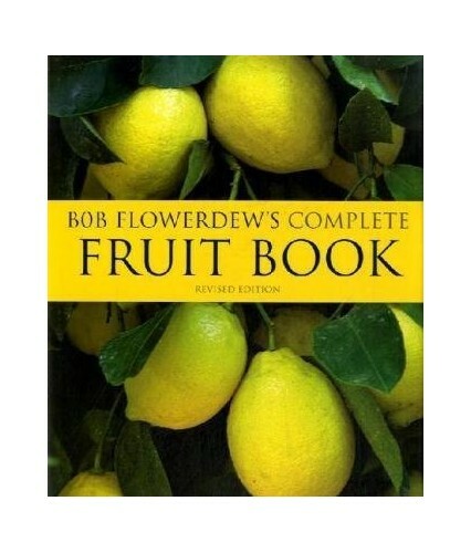 Bob Flowerdew's Complete Fruit Book by Bob Flowerdew Hardback Book The ...