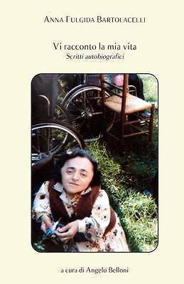 VI Racconto La MIA Vita: Scritti Autobiografici by Anna Fulgida ...