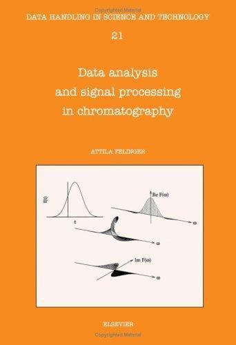 Data Analysis and Signal Processing in Chromatography, Hardcover by ...