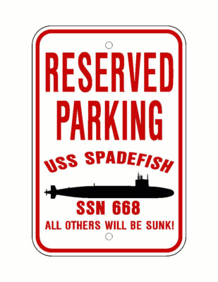 USS SPADEFISH SSN 668 Parking Sign US Navy Military PSS001 03 | eBay