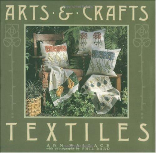 Arts & Crafts Textiles: The Movement in America by Wallace, Ann ...