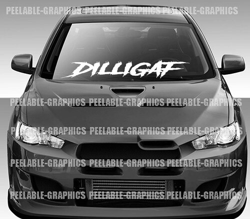 DILLIGAF Windshield Banner Decal Sticker Graphic JDM Truck Car D.I.L.L ...