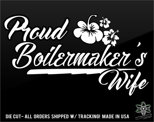 PROUD Boilermaker's Wife Decal Sticker I love My Sexy Husband UNION ...