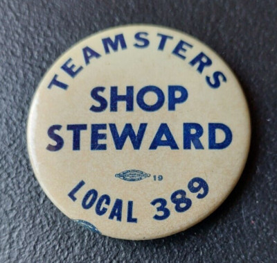 TEAMSTERS SHOP STEWARD LOCAL 389 SOUVENIR BUTTON PIN. UNION LABEL | eBay