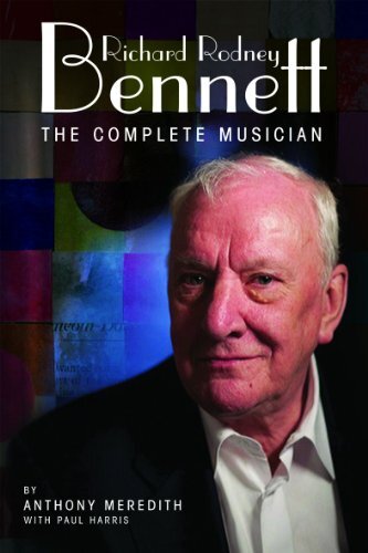 Richard Rodney Bennett: The Complete Musician by with Paul Harris ...