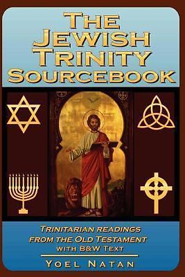 Jewish Trinity Sourcebook : Trinitarian Readings from the Old Testament ...