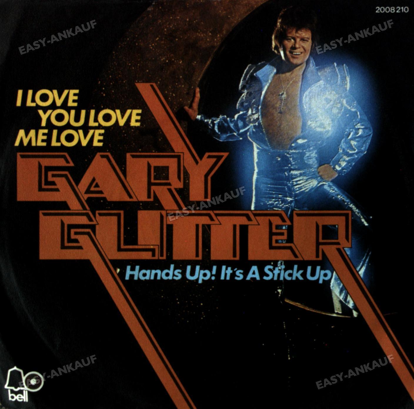Gary Glitter - I Love You Love Me Love / Hands Up It's A Stick Up 7in ...