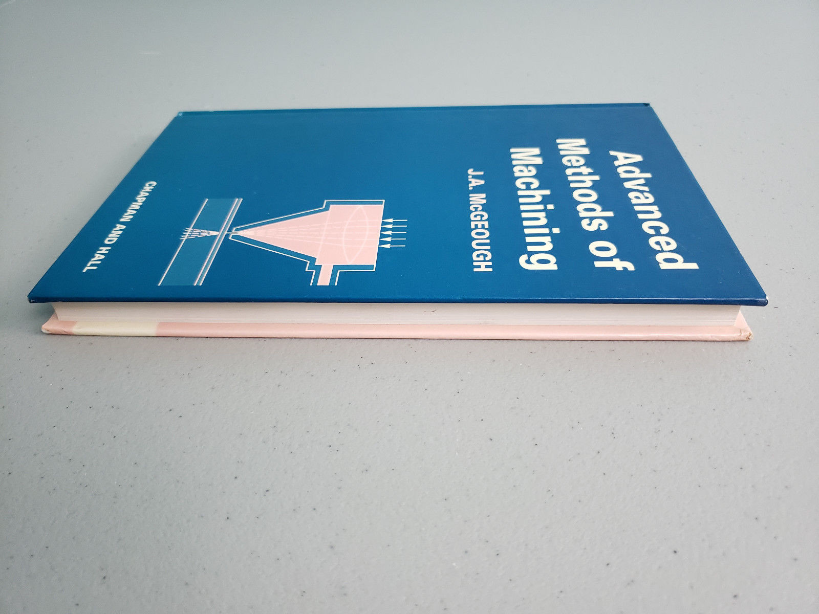 Advanced Methods of Machining by J.A. McGeough 1988 Hardcover Book | eBay