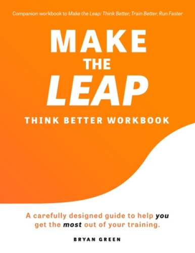Make the Leap Think Better Workbook: A Carefully Designed Guide to Help ...