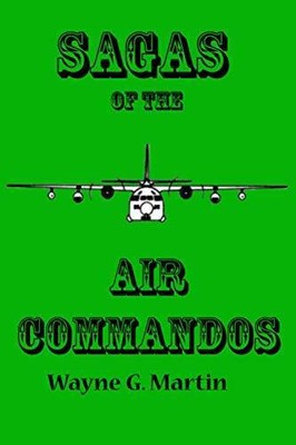 Sagas of the Air Commandos - Paperback By Martin, Wayne G - GOOD 9781734914603| eBay