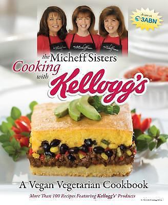 The Micheff Sisters Cooking with Kellogg's: A Vegan Vegetarian Cookbook ...
