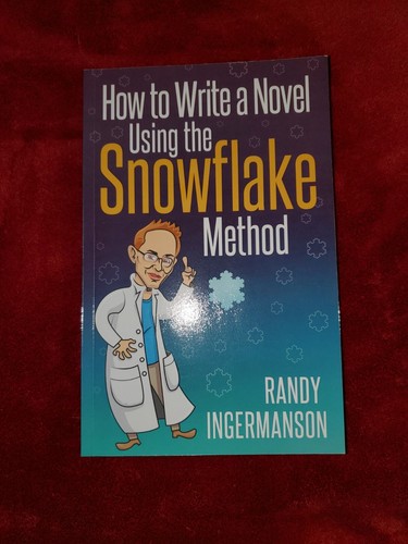 THE SNOWFLAKE METHOD - How To Write A Novel The Randy Ingermanson ...