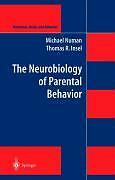 The Neurobiology of Parental Behavior von Michael Numan (2003 ...