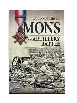 WW1 British German Mons An Artillery Battle Reference Book | eBay