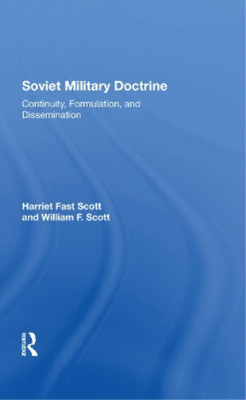 Harriet Fast Scott William F. Scott Soviet Military Doctrine (Relié) | eBay