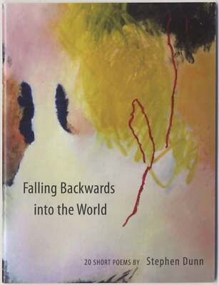 Stephen DUNN / Falling Backwards into the World 20 Short Poems Signed ...