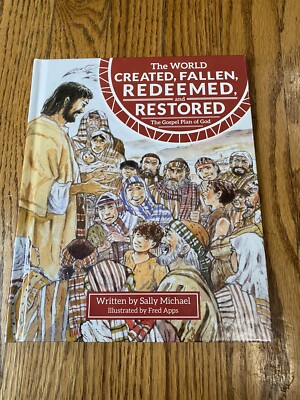 2019 The World Created, Fallen, Redeemed And Restored Gospel God ...