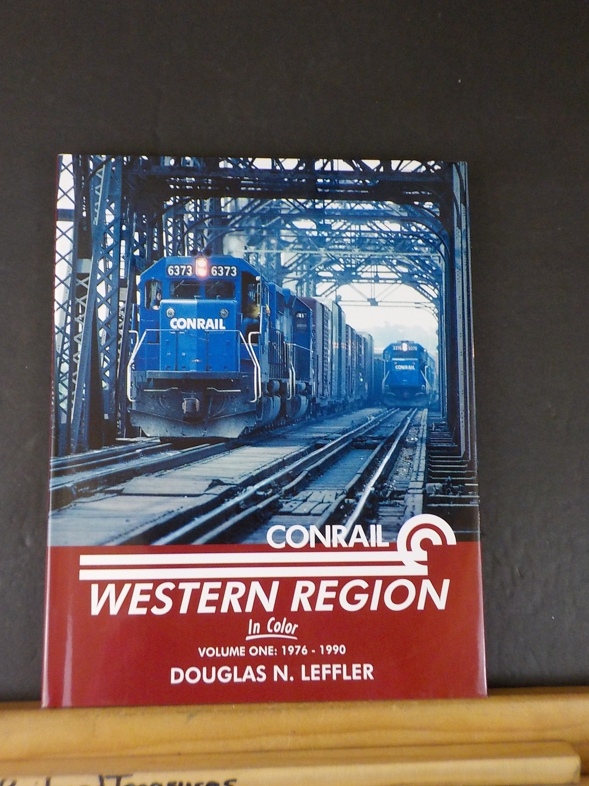 Conrail Western Region in Color Volume 1 1976-1990 Douglas Leffler ...