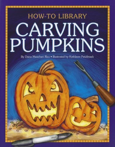 CARVING PUMPKINS (HOW-TO LIBRARY) By Dana Meachen Rau *Excellent ...