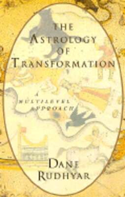 Astrology of Transformation: A Multi-Level Approach by Dane Rudhyar ...