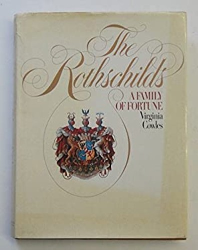 The Rothschilds: A Family Of Fortune Hardcover Virginia Cowles ...
