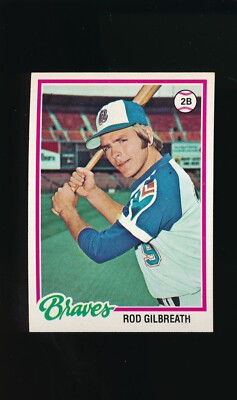 1978 Topps #217 Rod Gilbreath * 2nd Base * Atlanta Braves * EX-MT/NM ...