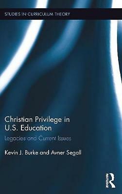Christian Privilege in U.S. Education: Legacies and Current Issues by ...