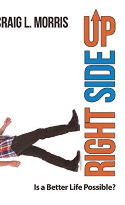 Right Side Up: Is a Better Life Possible? New 9781512740103 Fast Free ...