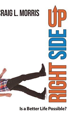 Right Side Up: Is a Better Life Possible? New 9781512740103 Fast Free ...