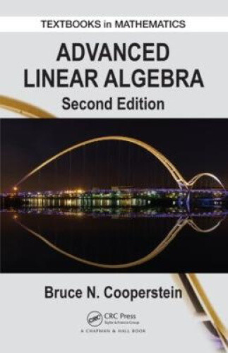 Advanced Linear Algebra, Second Edition (Textbooks in Mathematics) NEUF ...