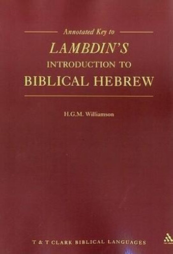 Annotated Key to Lambdin's Introduction to Biblical Hebrew (Old ...