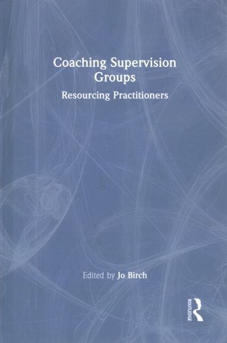 Coaching Supervision Groups : Resourcing Practitioners, Hardcover by Birch, J... 9780367698300| eBay