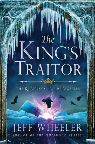 The King's Traitor; Kingfountain - paperback, Jeff Wheeler, 1503937720 ...