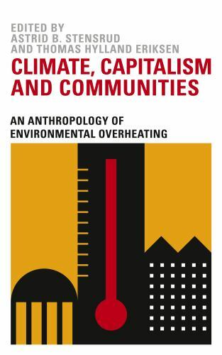 Climate, Capitalism and Communities: An Anthropology of Environmental ...
