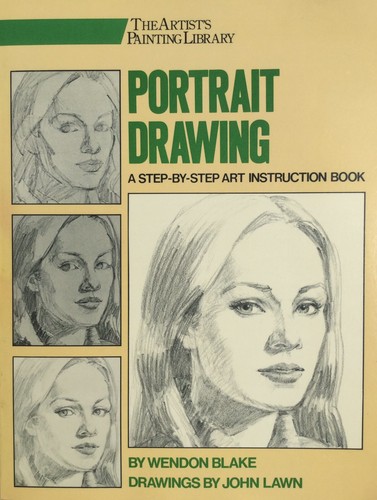 Artist's Painting Library: Portrait Drawing by Wendon Blake (1981 ...