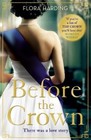 Before the Crown by Flora Harding: New | eBay
