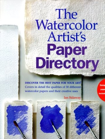 The Watercolor Artist's Paper Directory: Discover the Best Paper for ...