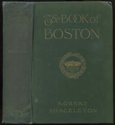Robert SHACKLETON / The Book of Boston 1st Edition 1916 | eBay