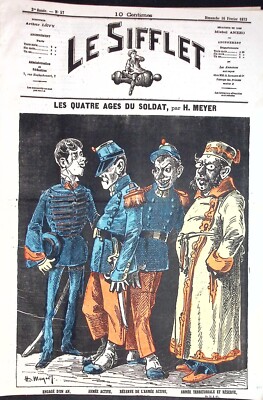 JOURNAL LE SIFFLET DU 1602/1873 N° 57 LES QUATRE AGES DU SOLDAT PAR ...