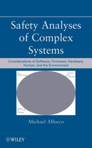 Safety Analyses of Complex Systems : Considerations of Software ...
